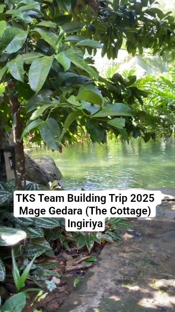 TKS Team Building Trip 2025 - Mage Gedara, The Cottage – Ingiriya | TKS ...