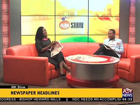AM Show Newspaper Headlines on JoyNews (3-4-18) - YouTube