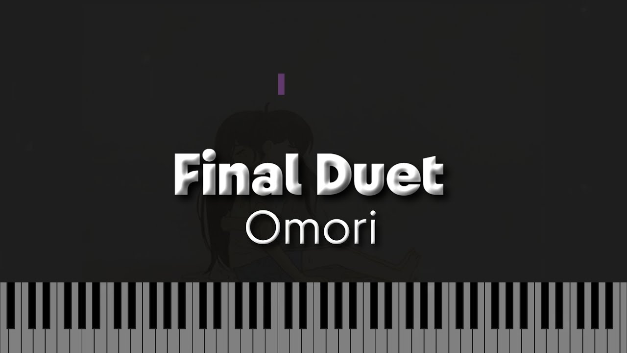 Final Duet by Omori (Piano Cover) - YouTube