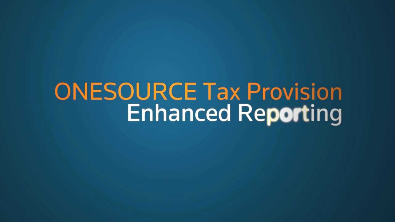 ONESOURCE Tax Provision Enhanced Reporting Framework - YouTube