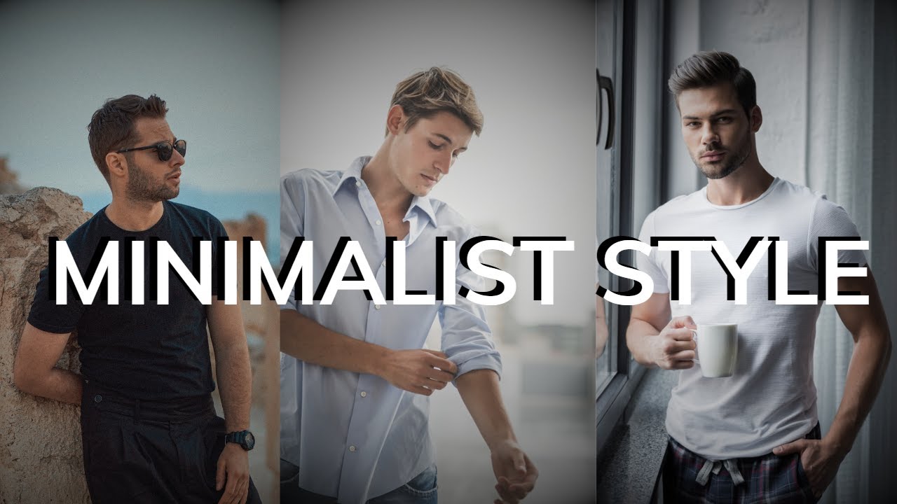 Secrets To Mastering A Minimalist Wardrobe For Men Youtube