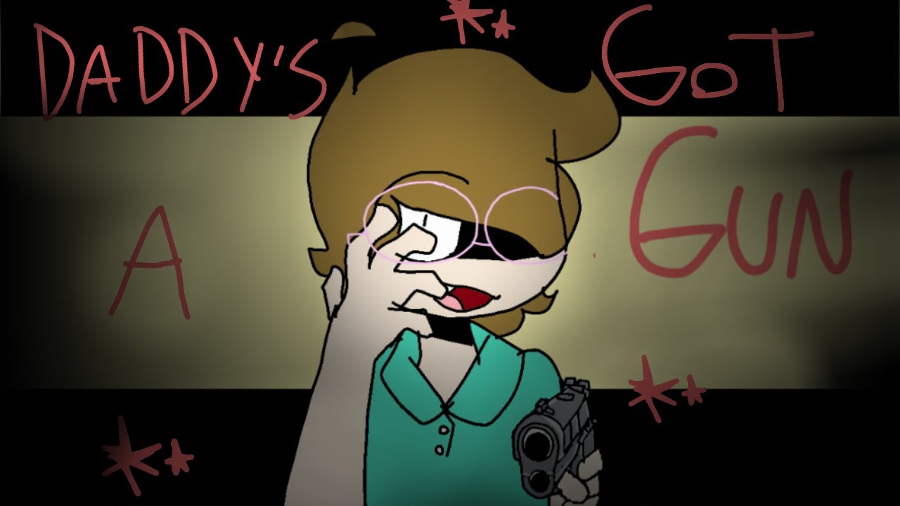 Daddy's got a gun (animation meme) - YouTube