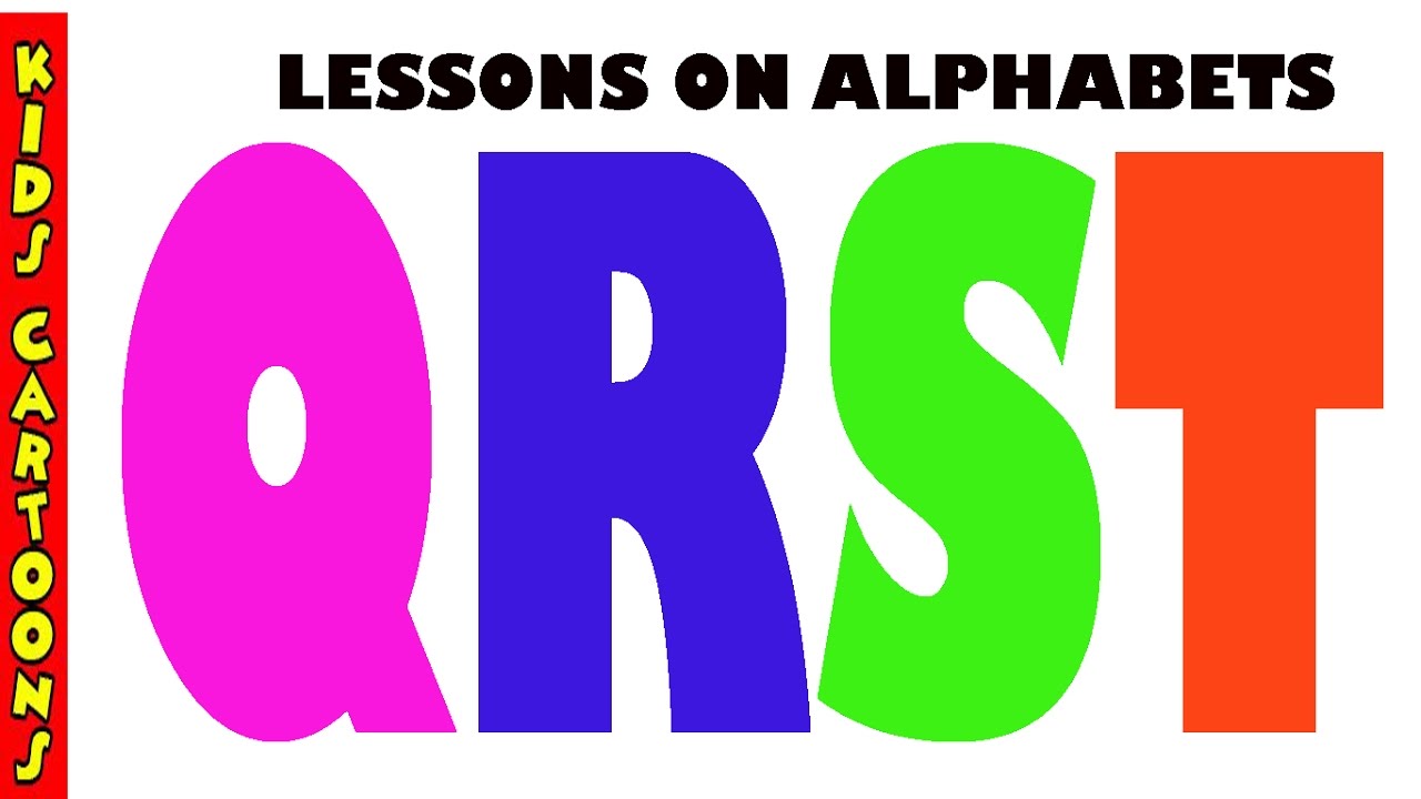 QRST - Learn Alphabets - Videos For Kindergarten Education - YouTube