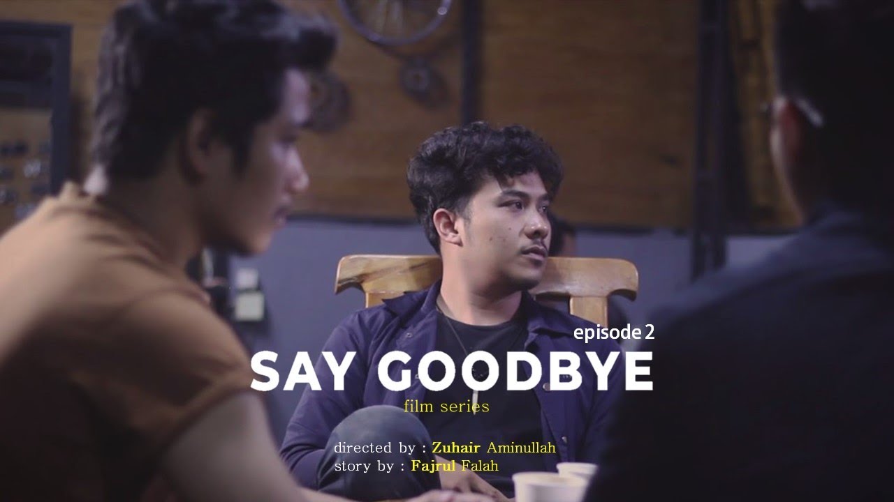 Say Goodbye - Film Series Ep 2 - YouTube