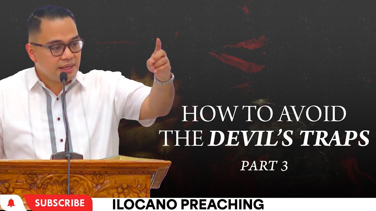 How to Avoid the Devil’s Traps (Part 3) | Ilocano Preaching - YouTube