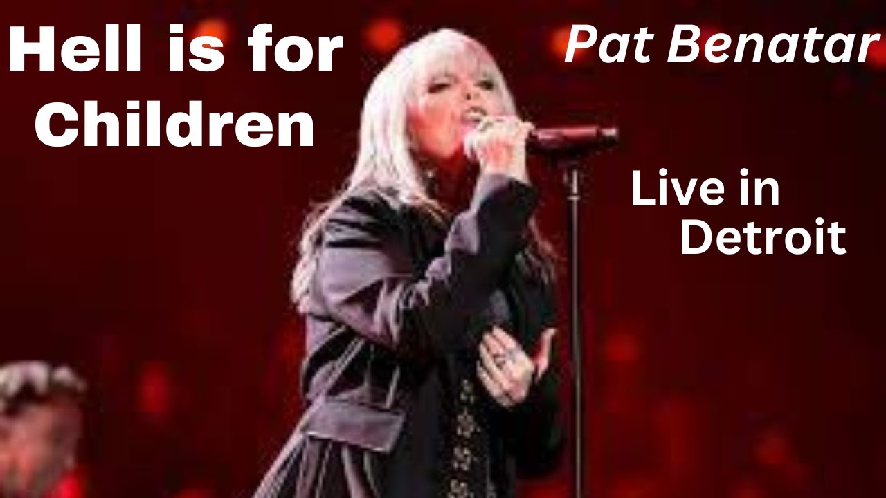 Hell is for Children - Pat Benatar & Neil Geraldo Live in Detroit ...
