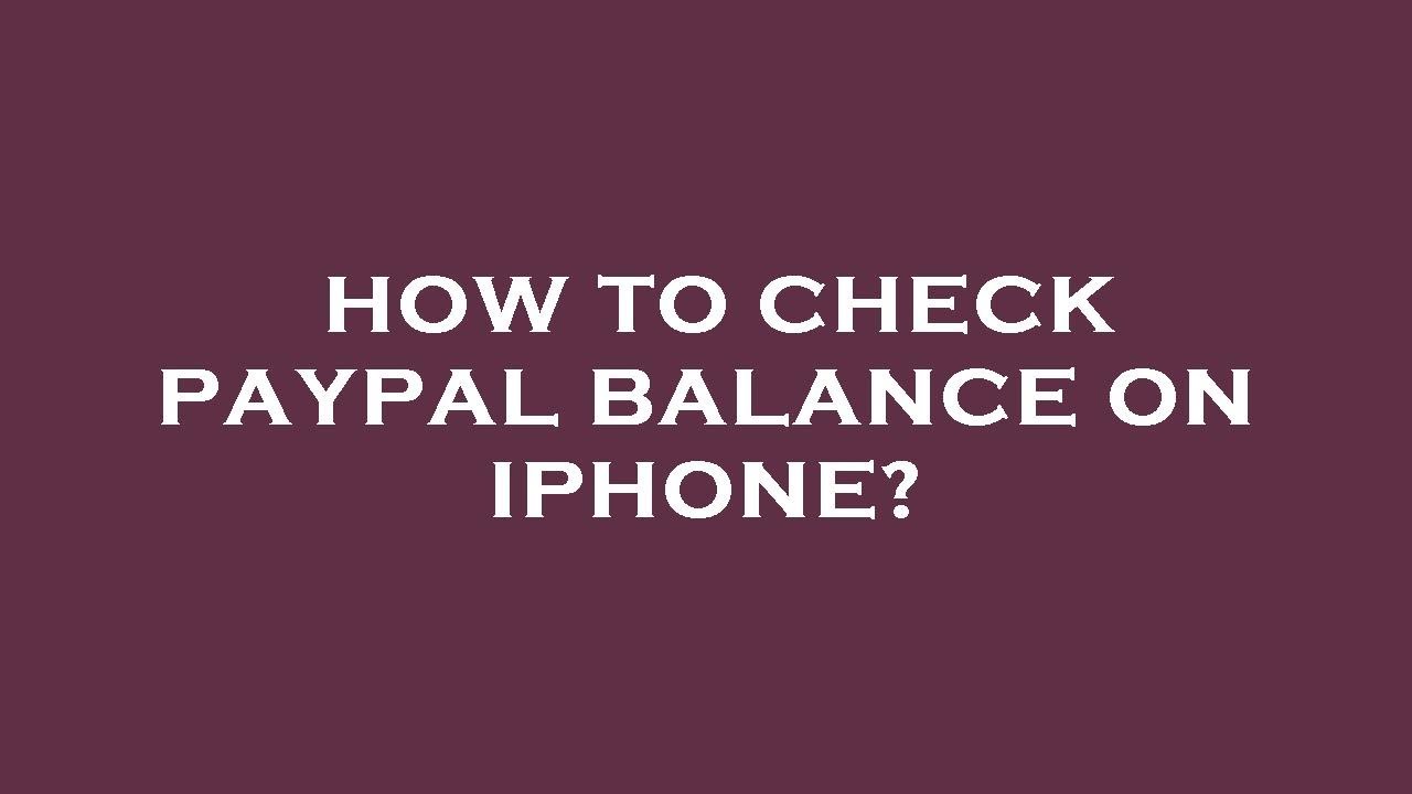 How to check paypal balance on iphone? - YouTube