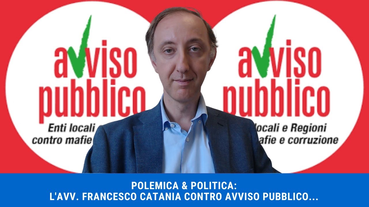 POLEMICA & POLITICA: L'AVV. FRANCESCO CATANIA CONTRO AVVISO PUBBLICO ...