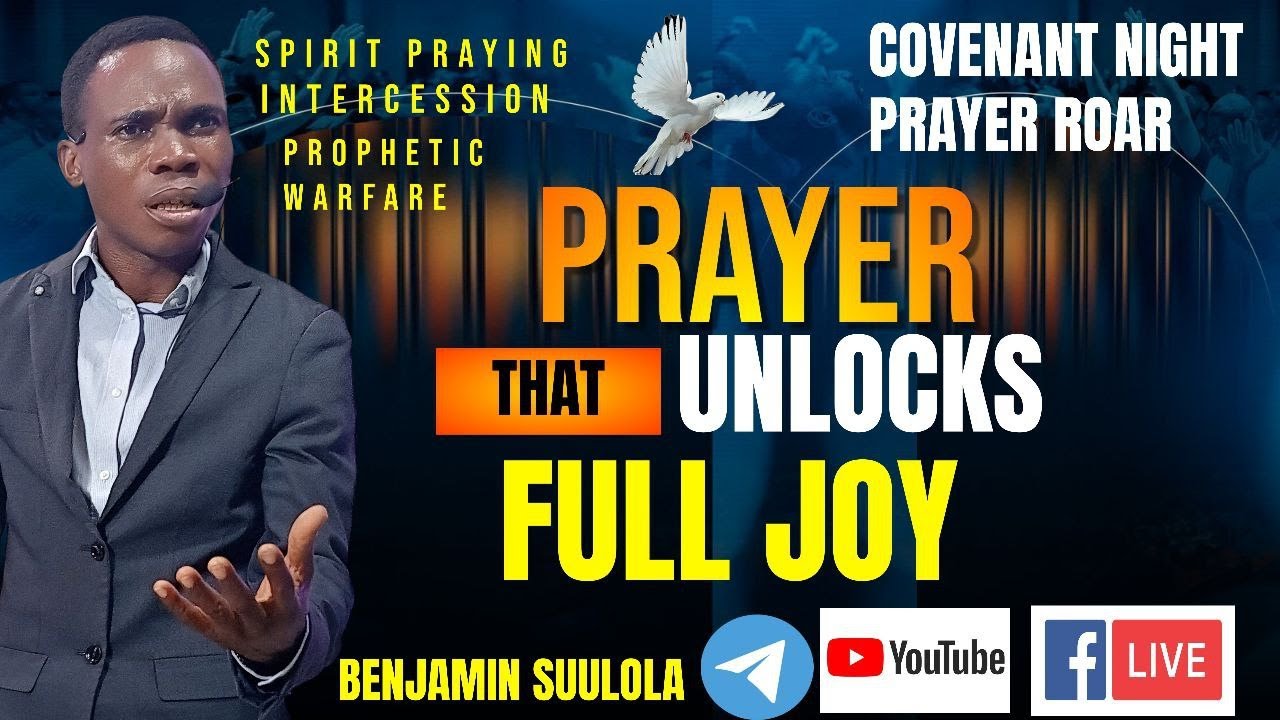PRAYER THAT UNLOCKS FULL JOY | COVENANT NIGHT PRAYER ROAR | BENJAMIN ...