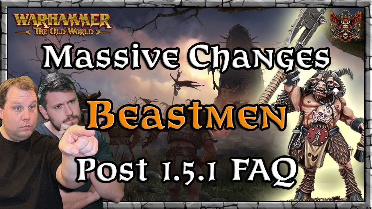 Massive Changes - Beastmen - Post 1.5.1 FAQ | Game Meta | Warhammer | Old World Legends Show ...