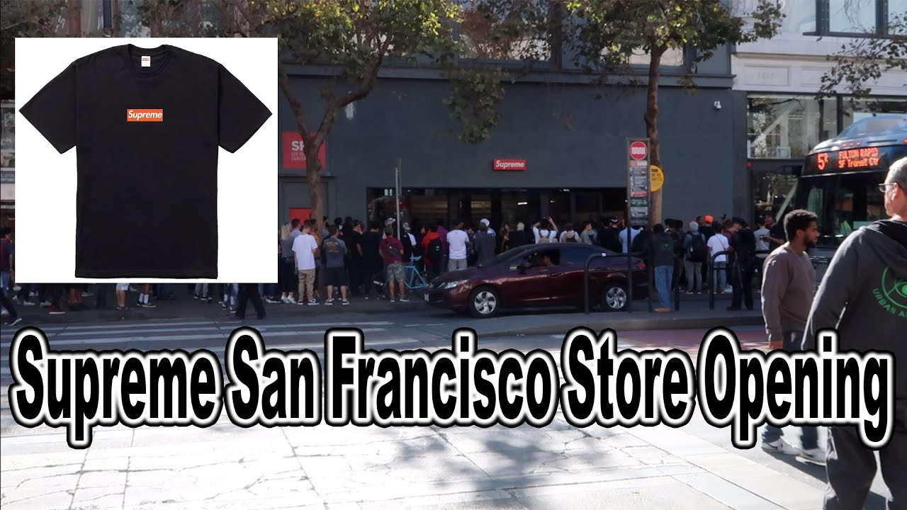 SUPREME SAN FRANCISCO OPENING - YouTube
