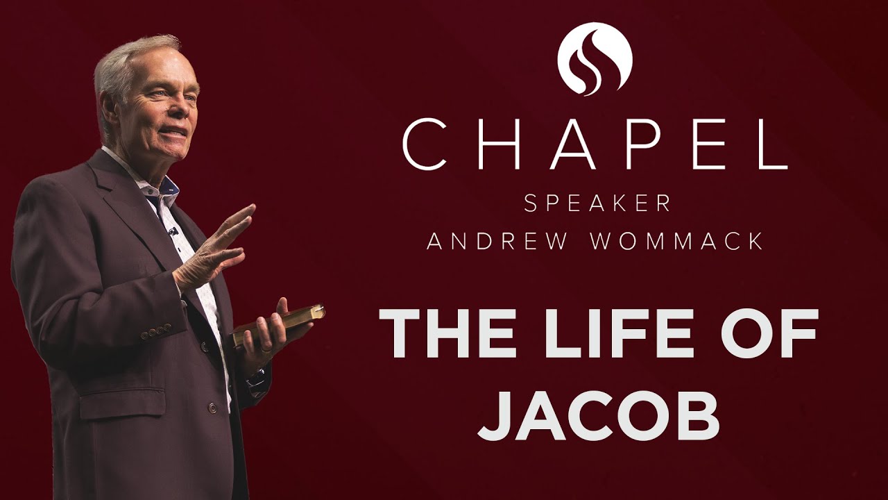The Life of Jacob - Chapel with Andrew Wommack - March 7, 2023 - YouTube