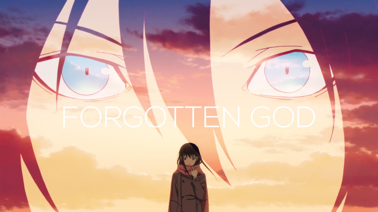 Forgotten God「 Noragami AMV 」 - YouTube