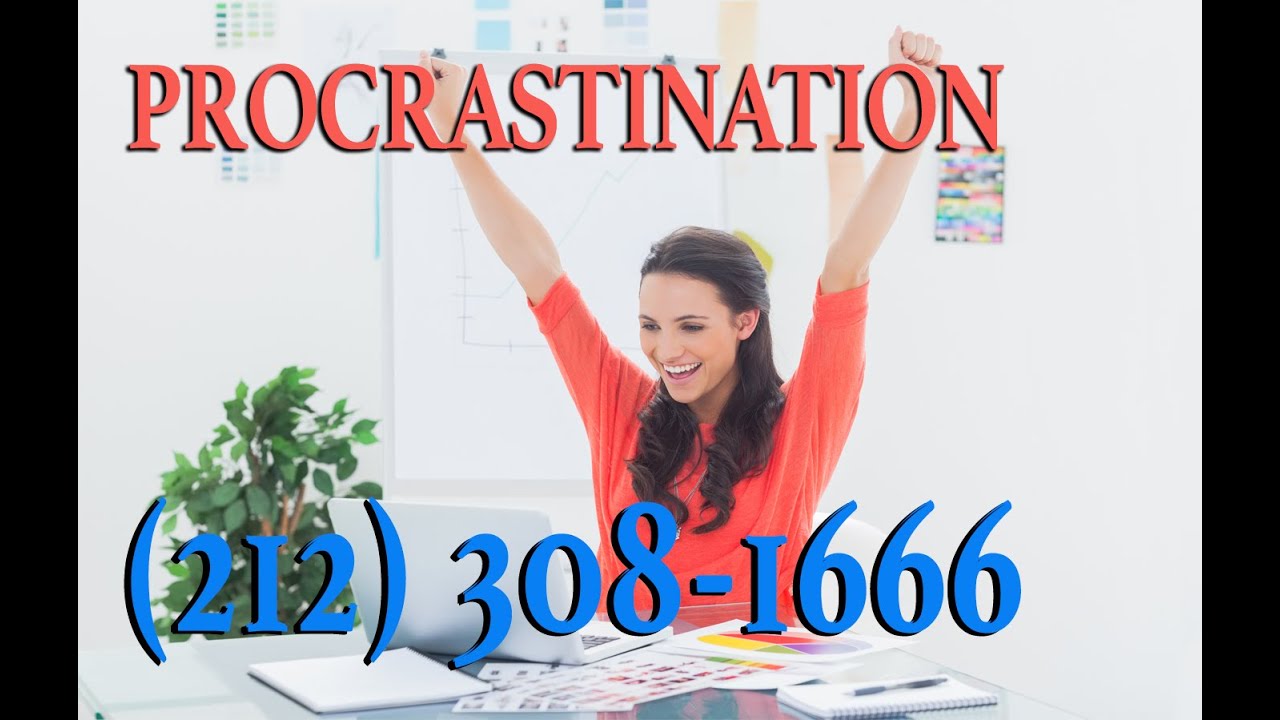 Procrastination Treatment NYC Dr Robert Schachter Cognitive Behavior ...