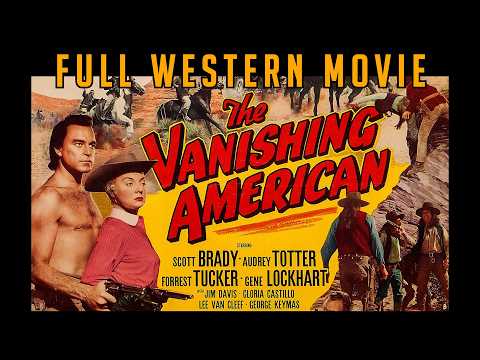 Zane Grey Western! Full Movie! THE VANISHING AMERICAN Scott Brady! Lee Van Cleef! Audrey Totter!