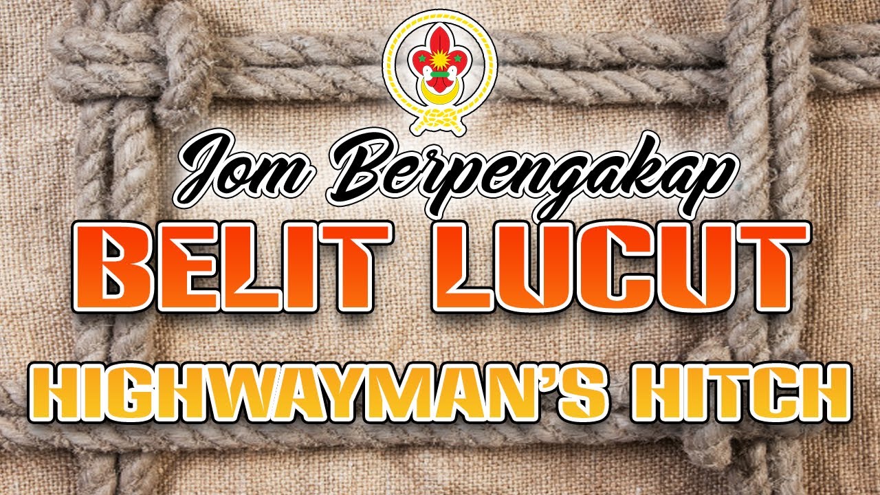 BELIT LUCUT ( HIGHWAYMAN'S HITCH ) JOM BERPENGAKAP: IKATAN DAN SIMPULAN ...