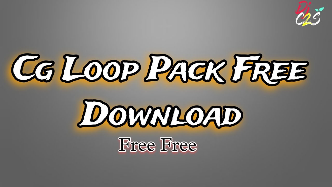Cg Loop Pack Dj C2S Free | Loop Pack | Download - YouTube