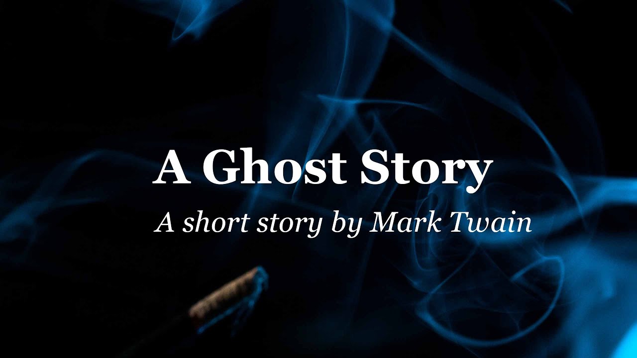 A Ghost Story by Mark Twain - YouTube