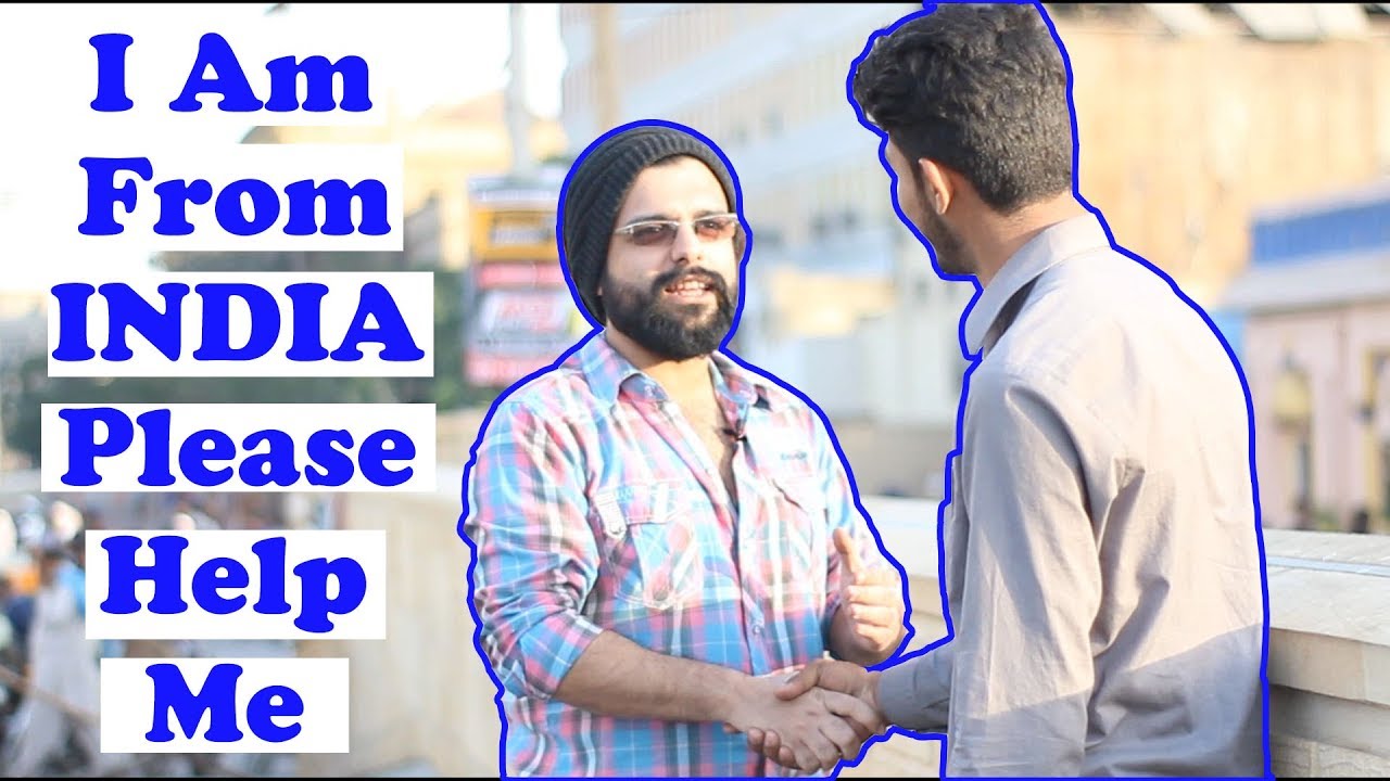 I Am From India | Indian Guy Asking Help From Pakistani People | Social ...
