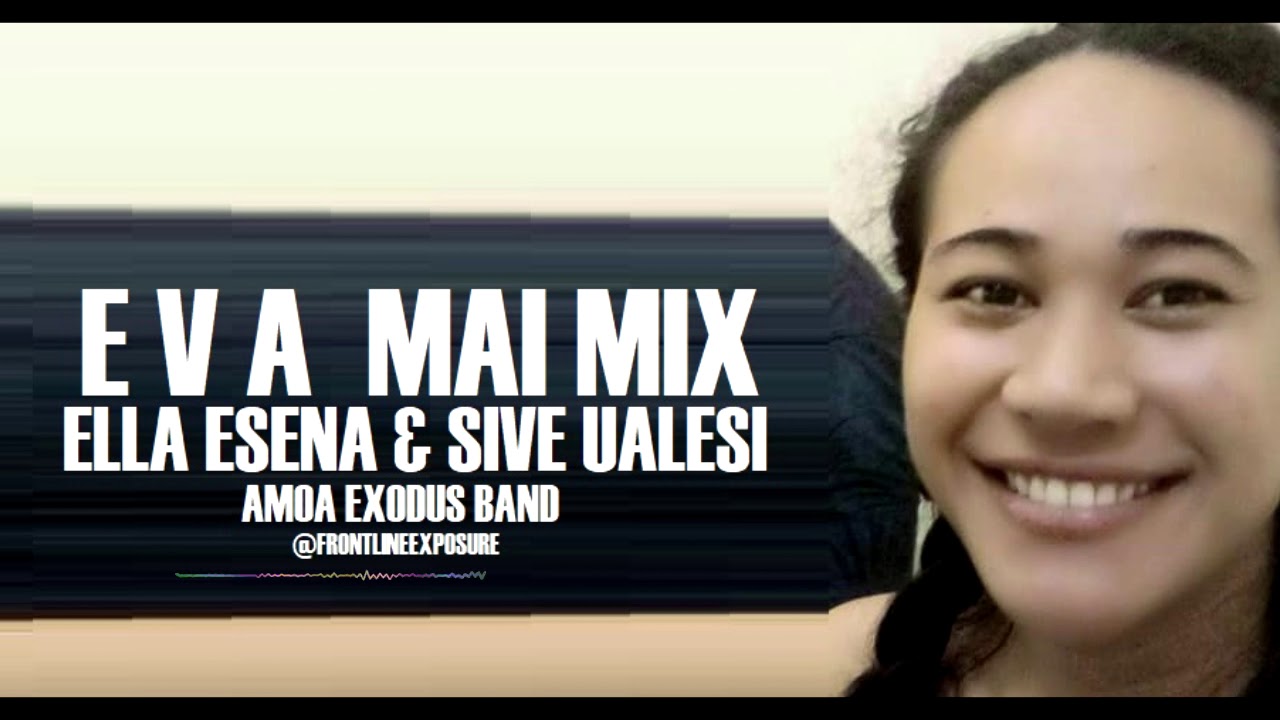 EVA MAI MIX - Ella & Sive feat. Amoa Exodus Band (HQ Audio 2019) - YouTube