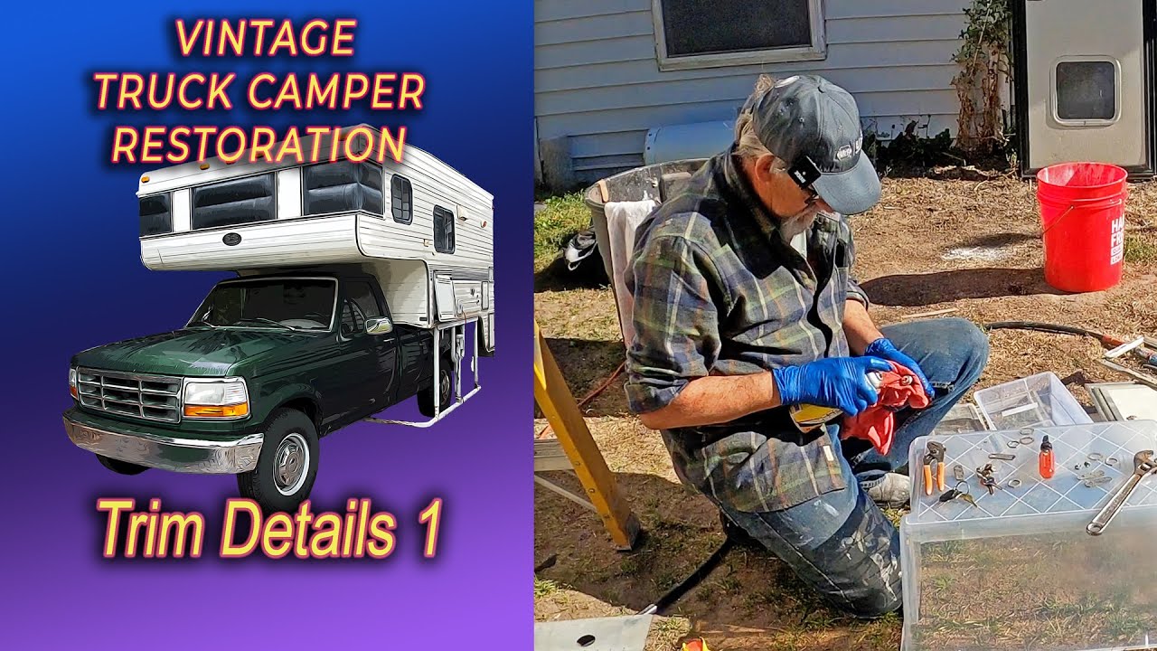 Trim Details 1 - Prepping trim parts for install.. Vintage Truck Camper ...