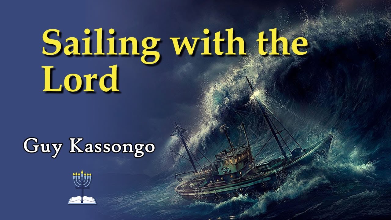 Sailing with the Lord - Guy Kassongo - YouTube