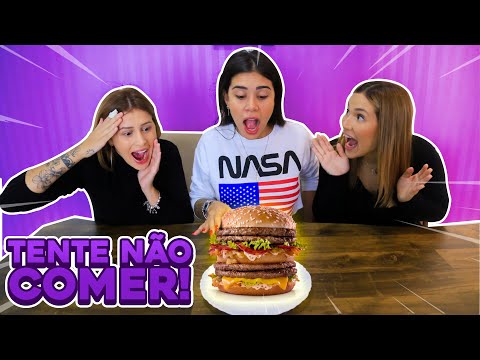 DESAFIO: TENTE NÃO COMER!!!