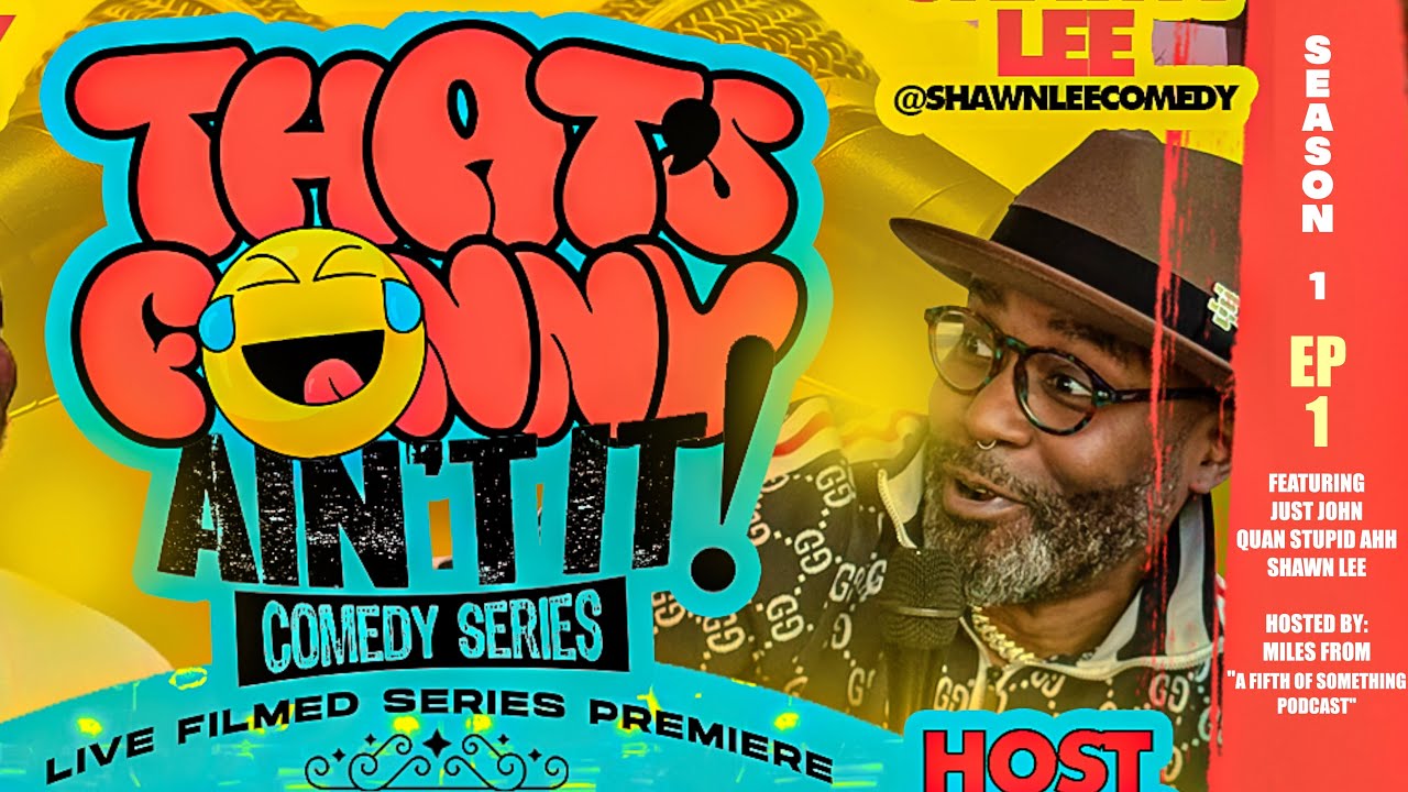 That's Funny Ain't It! | Hosted by Miles | Featuring Just John, Quan ...