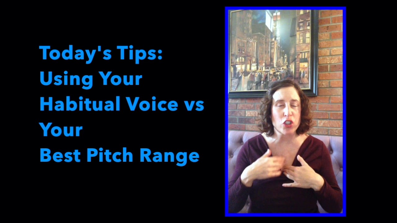 Using Your Habitual Voice v. Your Best Pitch Range | Tips for Public ...