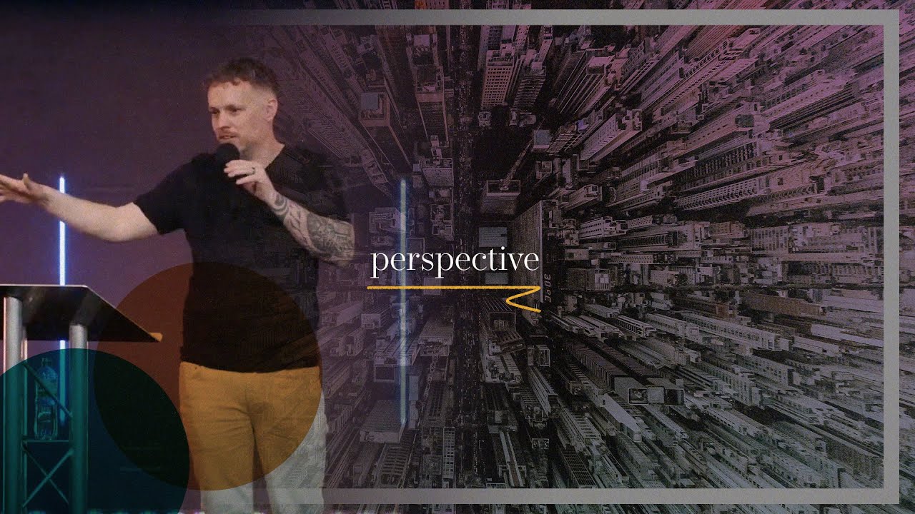 Perspective - Week 2 - Jarrod Kelly - Sunday 18th April 2021 - YouTube
