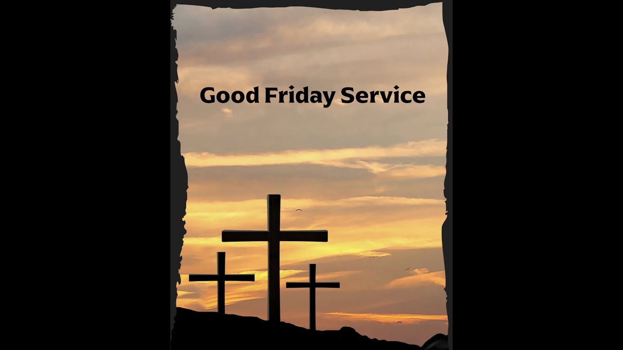 First Church Online: Good Friday Service, Friday March 29, 2024 - YouTube
