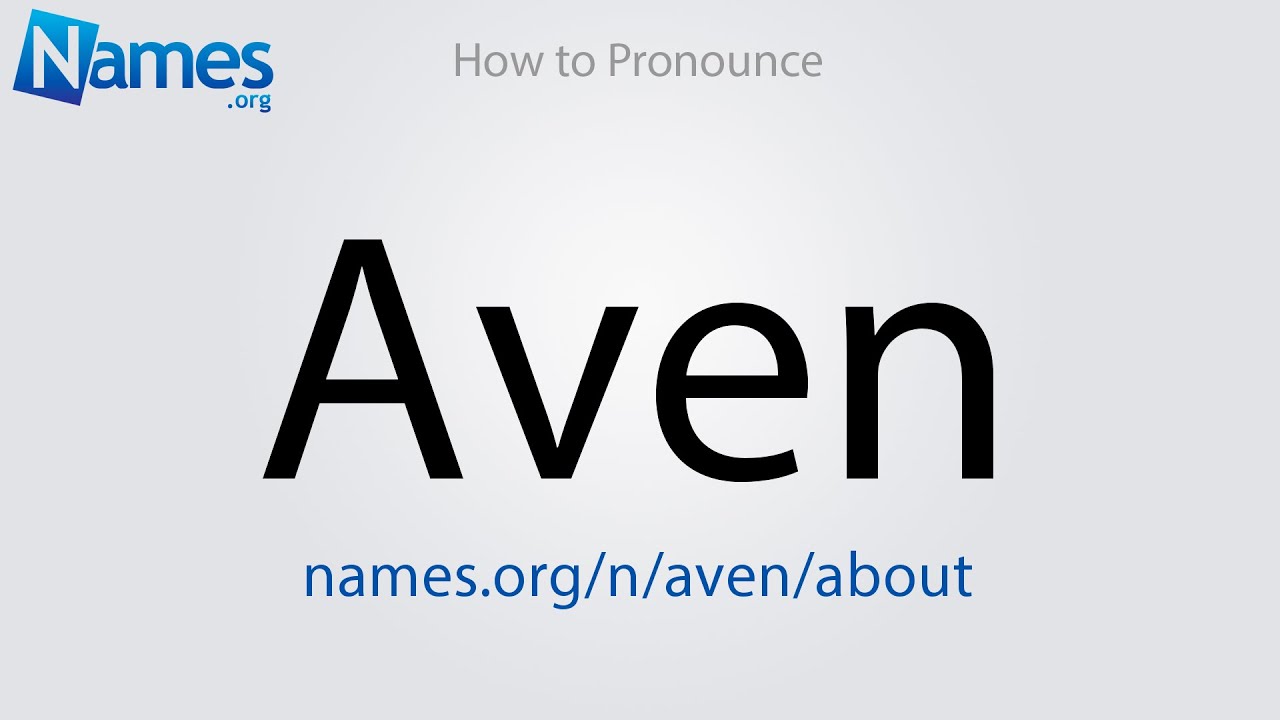 How to Pronounce Aven - YouTube
