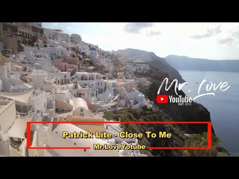 Patrick Lite - Close To Me - YouTube