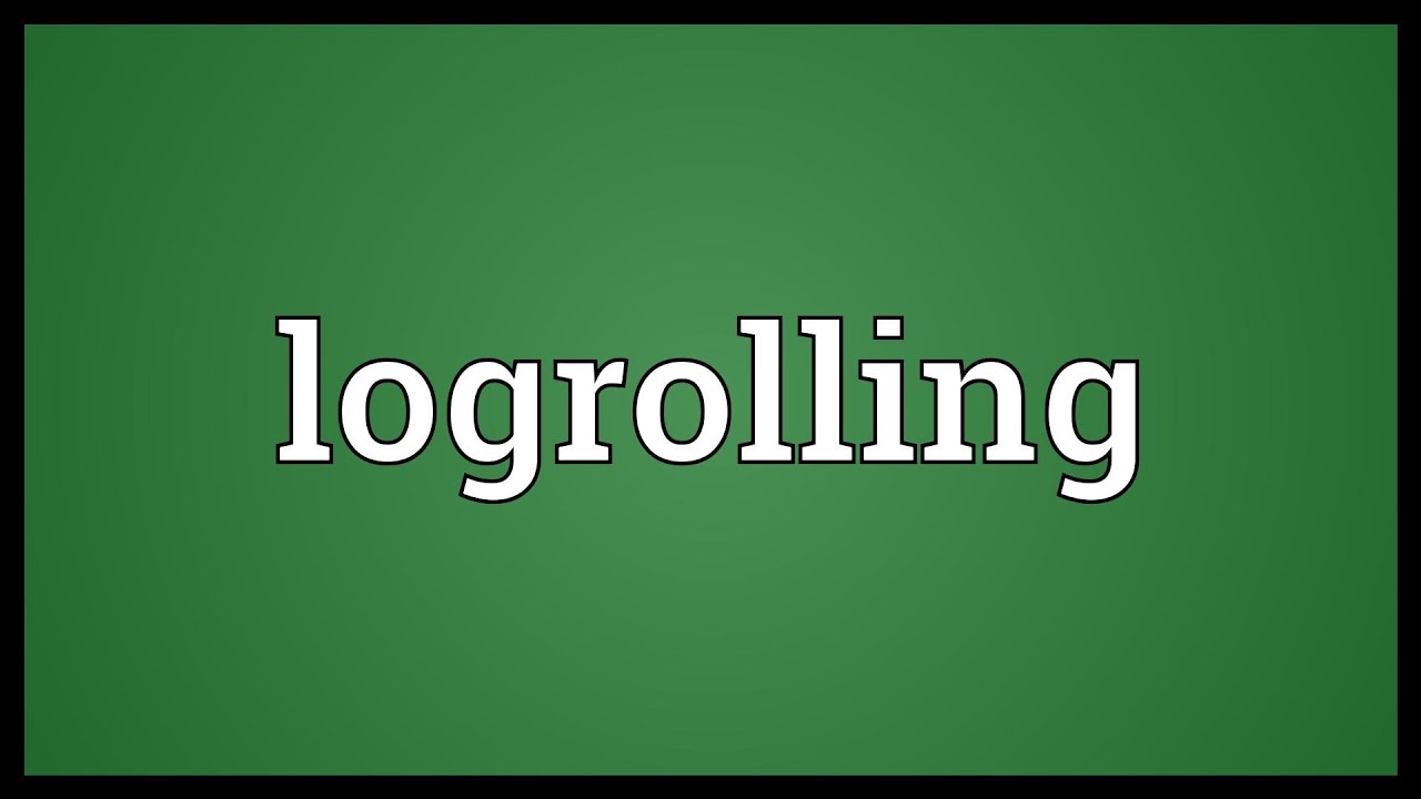 Logrolling Meaning - YouTube