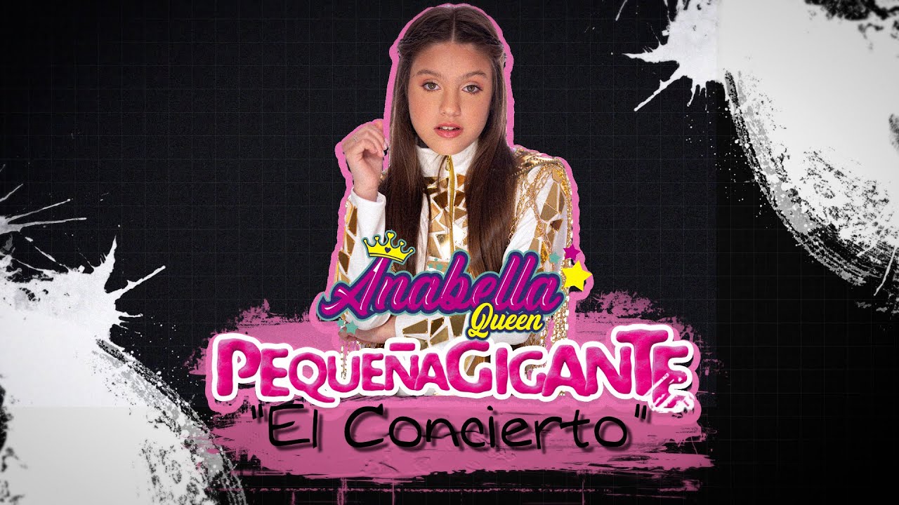 Anabella Queen - Pequeña Gigante Live (El Concierto) - YouTube