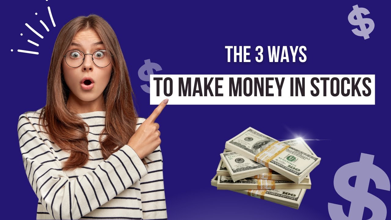 The 3 Ways To Make Money In Stocks - YouTube