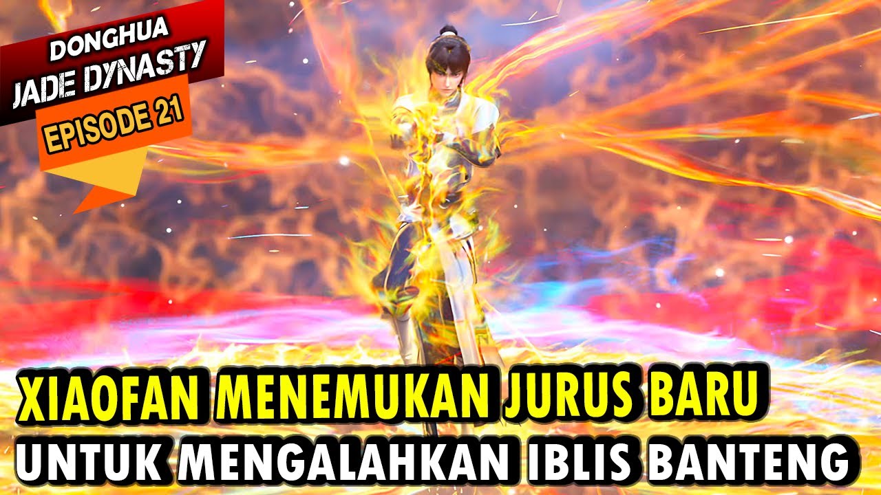JURUS XIAOFAN SEMAKIN KUAT - alur cerita jade dynasty episode 21 sub ...