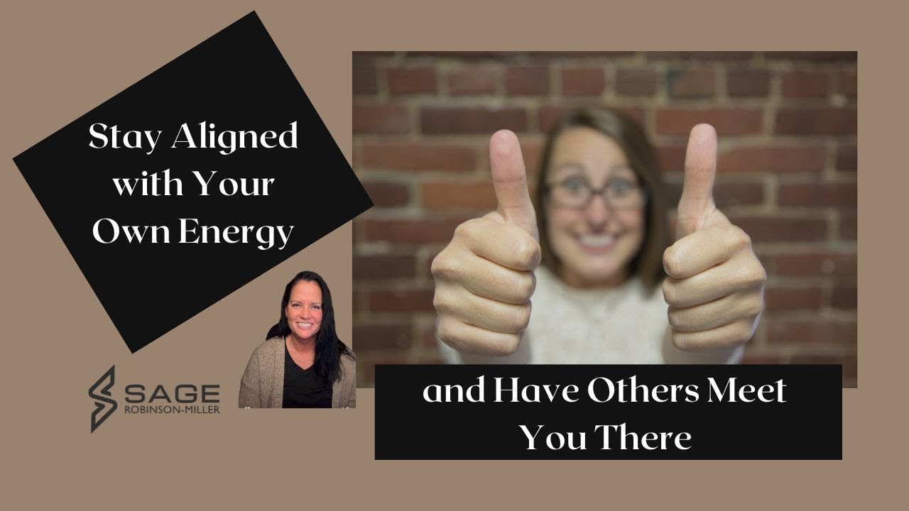 Stay Aligned with Your Own Energy and Have Others Meet You There - YouTube