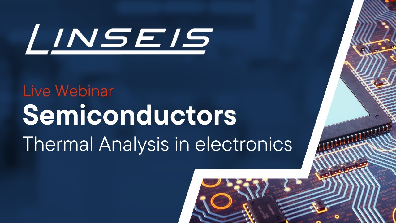 Semiconductors - Thermal Analysis in electronics - Live Webinar - YouTube
