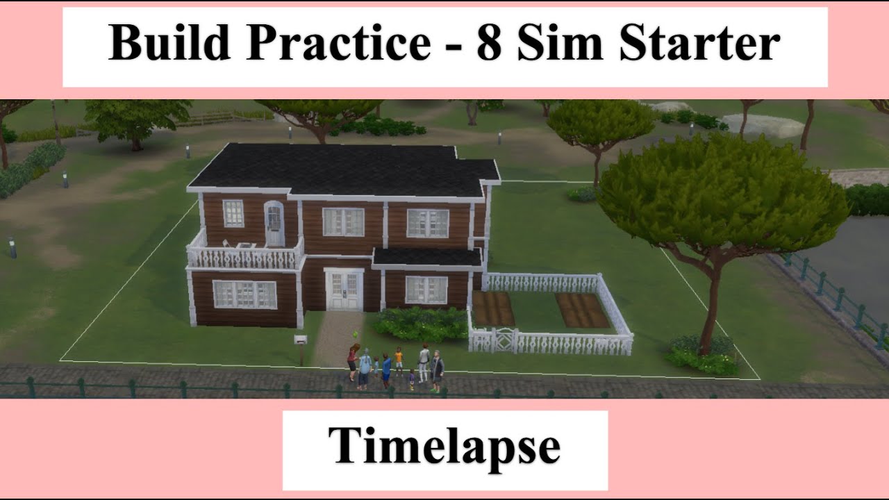 Build Practice - 8 Sim Starter Speed Build Timelapse (The Sims 4 Building, No CC, No Commentary ...