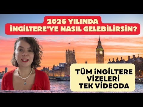 2026 Yılında İngiltere'ye Nasıl Gelebilirsiniz? (Tüm İngiltere Vizeleri)