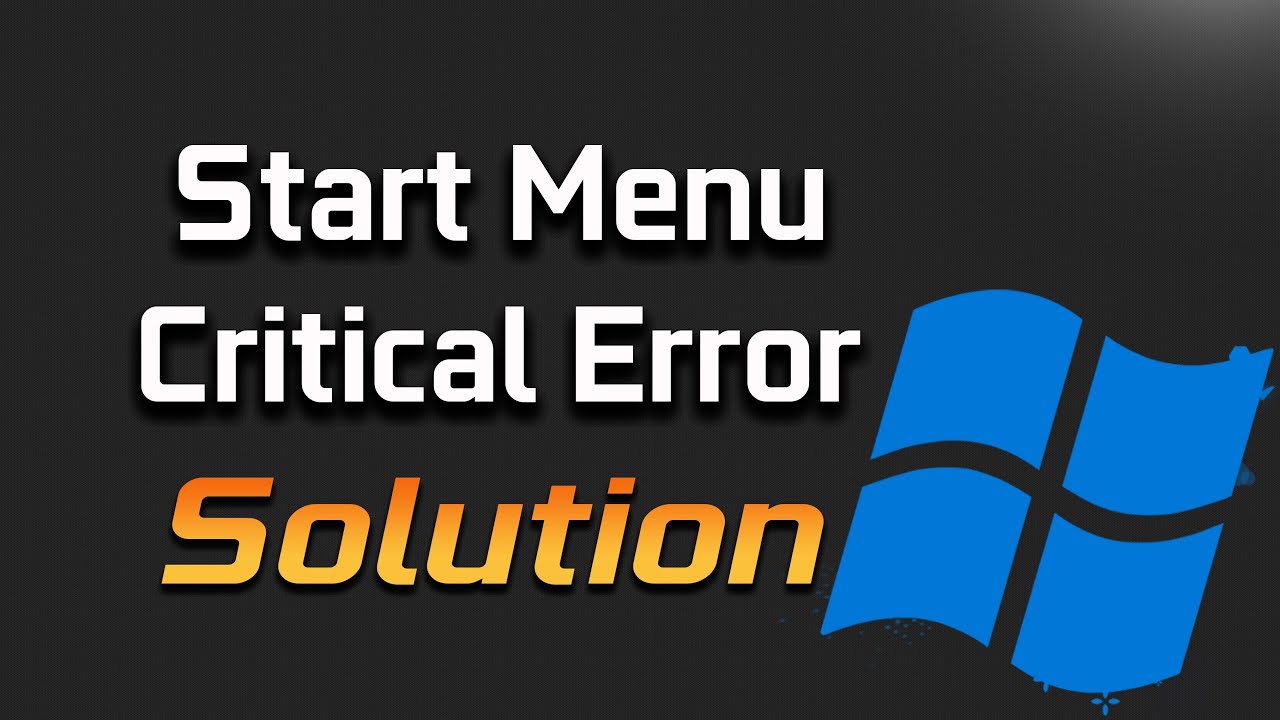How To FIX Start Menu Critical Error Not Working Windows 10 11 2022 how-to-fix-start-menu-critical-error-not-working-windows-10-11-2022