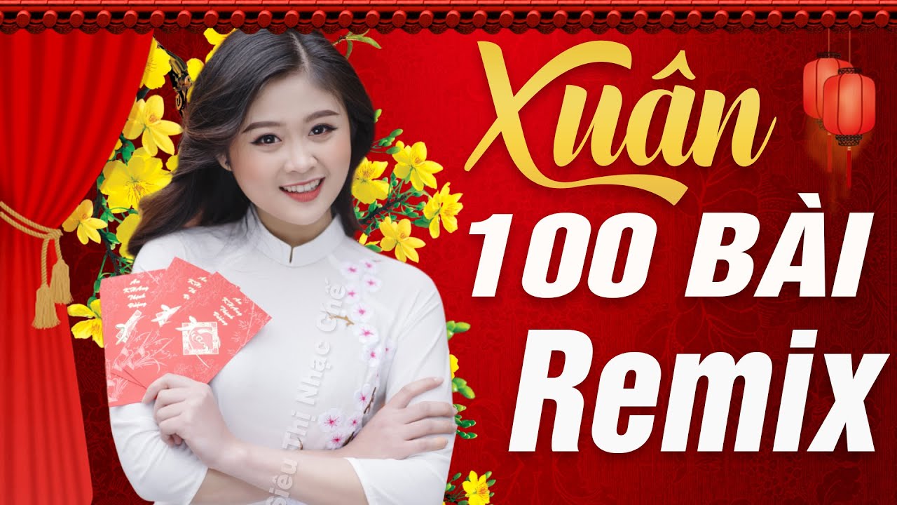 XUÂN XUÂN ƠI XUÂN ĐÃ VỀ REMIX - Mở Thật To 100 Nhạc Xuân Remix, Nhạc ...