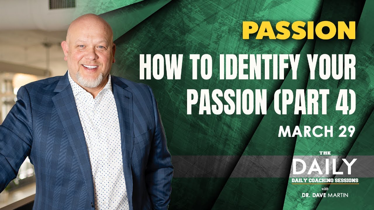 March 29, Passion - HOW TO IDENTIFY YOUR PASSION (PART 4) - YouTube