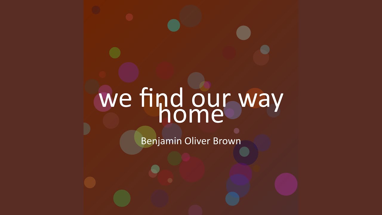 we find our way home - YouTube