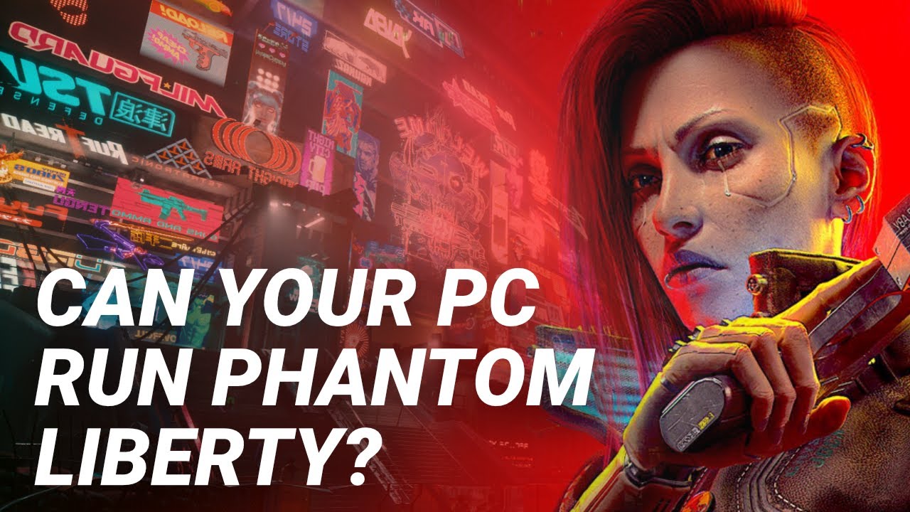 Cyberpunk 2077: Phantom Liberty System Requirements - Is Your PC Ready ...