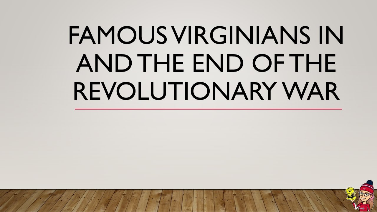 Famous Virginians and the End of the Revolutionary War - YouTube