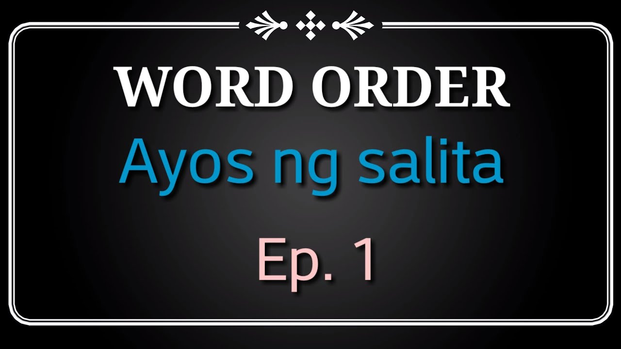 EP. 1| WORD ORDER | WHAT IS A SENTENCE | ENGLISH-TAGALOG GRAMMAR | 3 ...