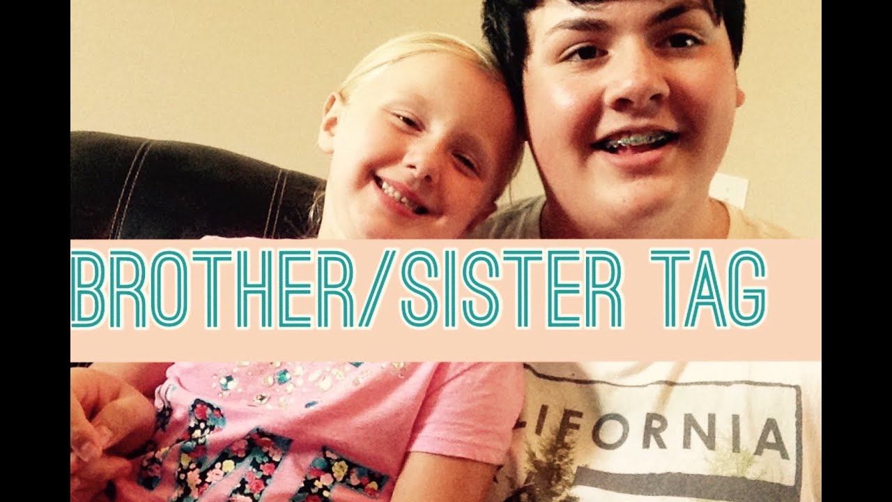 Brother/sister tag👍🏽 - YouTube