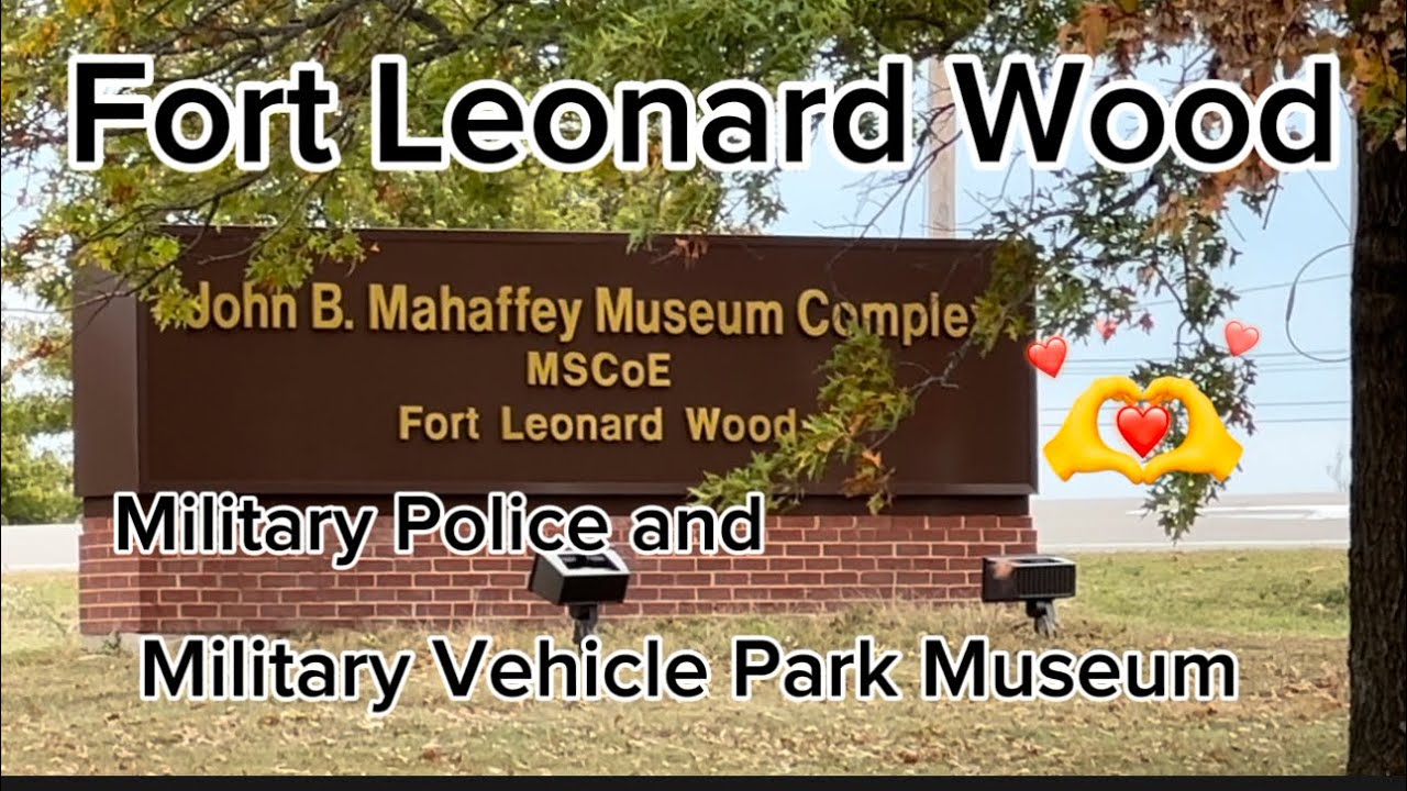 John B Mahaffey Museum Complex at Fort Leonard Wood The Military Police ...